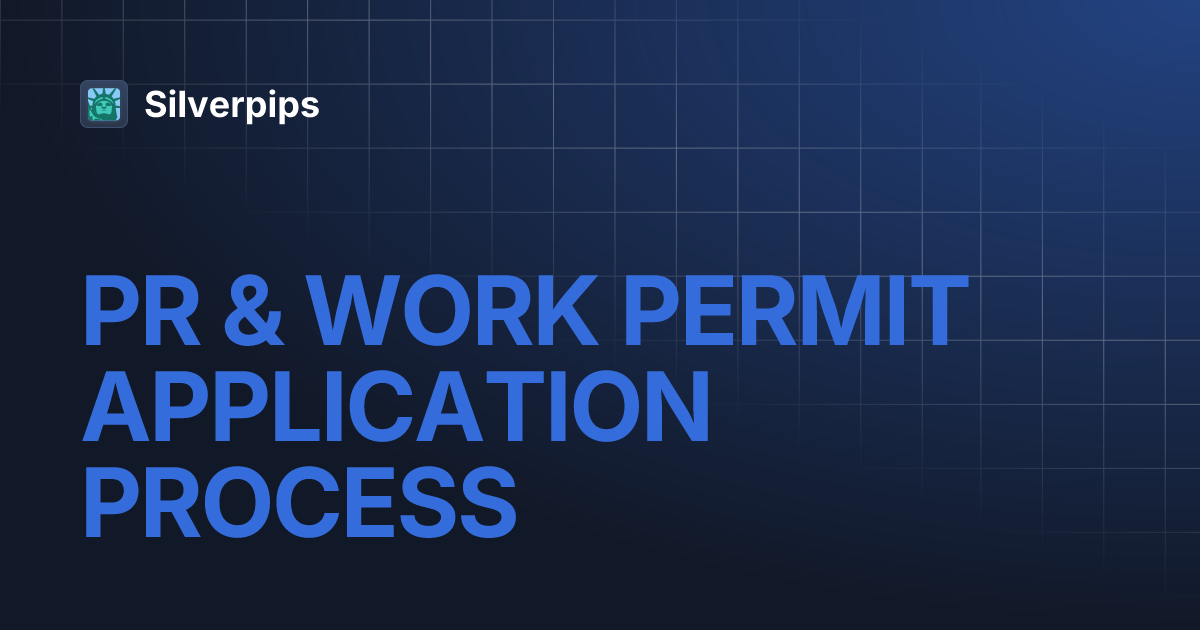 PR & WORK PERMIT APPLICATION PROCESS | Silverpips